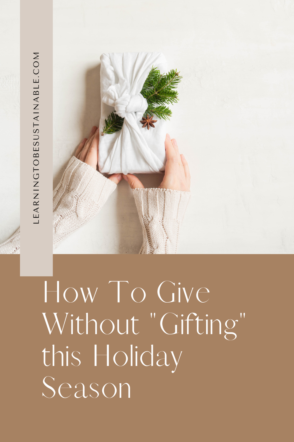 How To Give Without "Gifting" this Holiday Season - Learning To Be ...