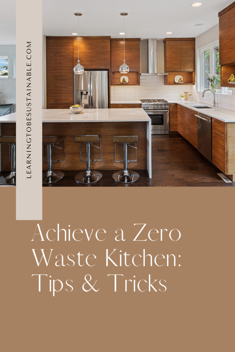 How To Achieve a Zero Waste Kitchen - Learning To Be Sustainable